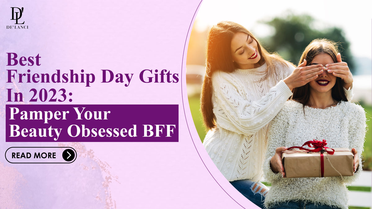 7+ Best Friendship Day Gifts in 2023: Pamper Your Beauty Obsessed BFF ...