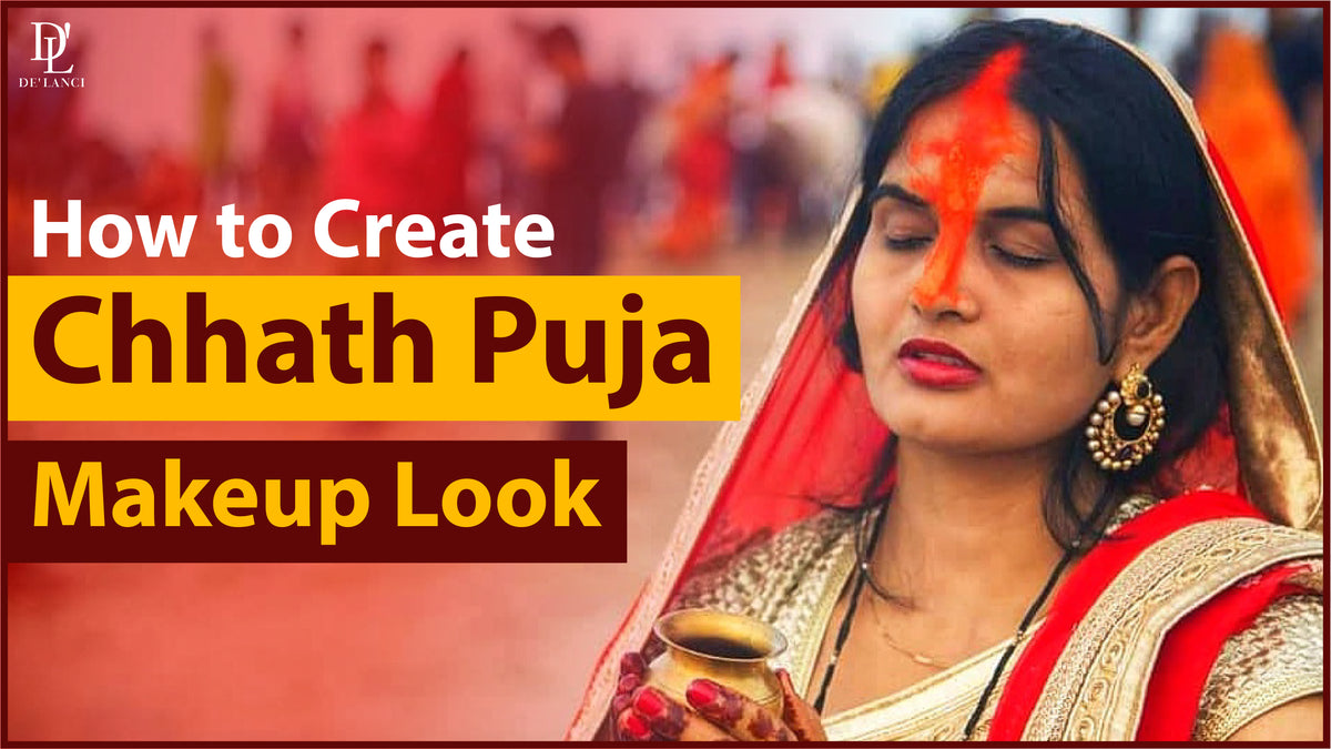 How to Create Chhath Puja Makeup Look | De'Lanci – De'lanci India