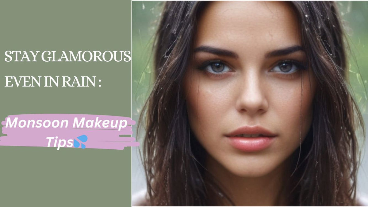 Stay Glamorous Even in the Rain: Monsoon Makeup Tips – De'lanci India