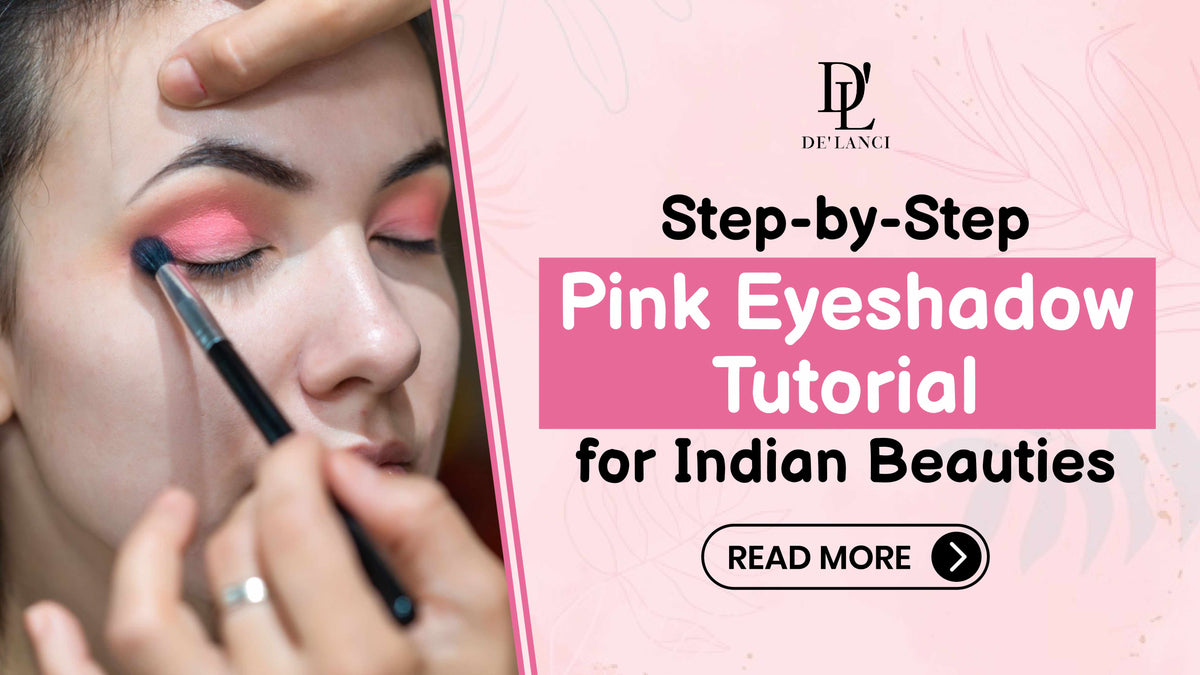 Step-by-Step Pink Eyeshadow Tutorial for Indian Beauties [2023] – De'lanci India