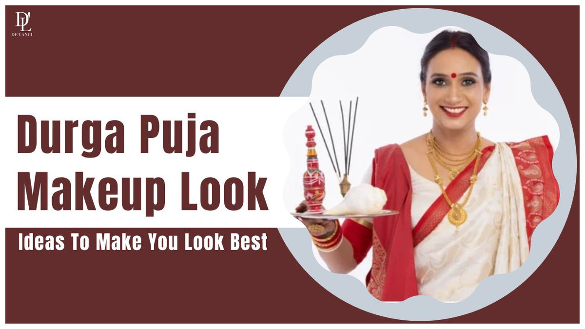 5 Durga Puja Makeup Look Ideas To Make You Look Best – De'lanci India