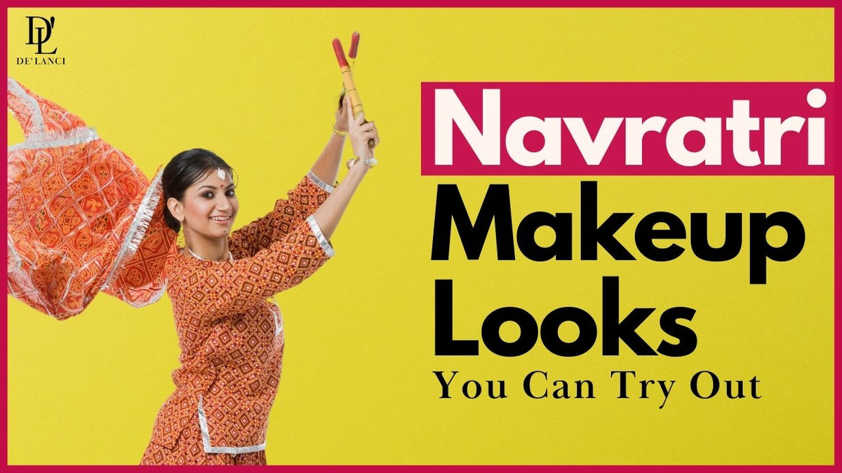 9+ Navratri Makeup Looks You Can Try Out in 2022 – De'lanci India