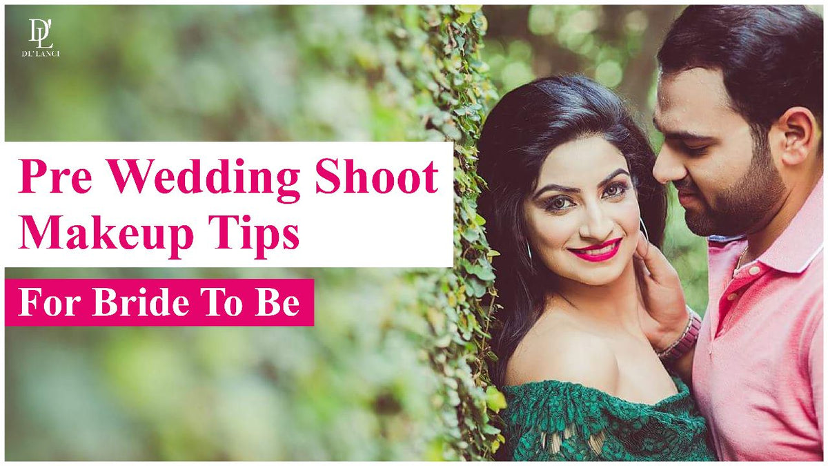 10 Pre Wedding Shoot Makeup Tips For Bride To Be in 2022 – De'lanci India